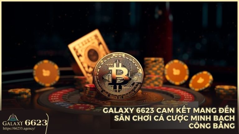 6623 – NHÀ CÁI TRỰC TUYẾN UY TÍN HÀNG ĐẦU CHÂU Á